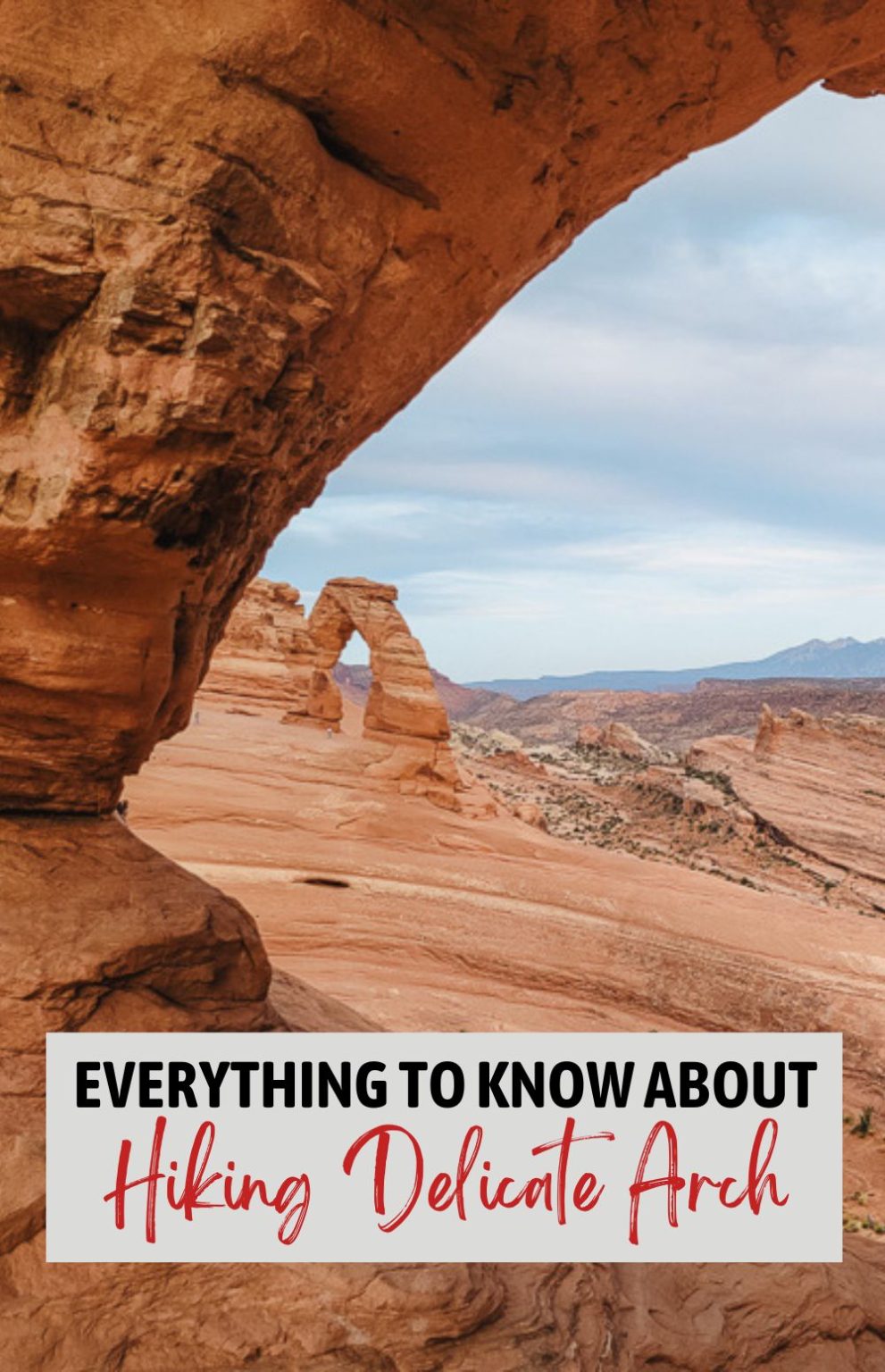 How to Hike to Delicate Arch: Everything You Need to Know